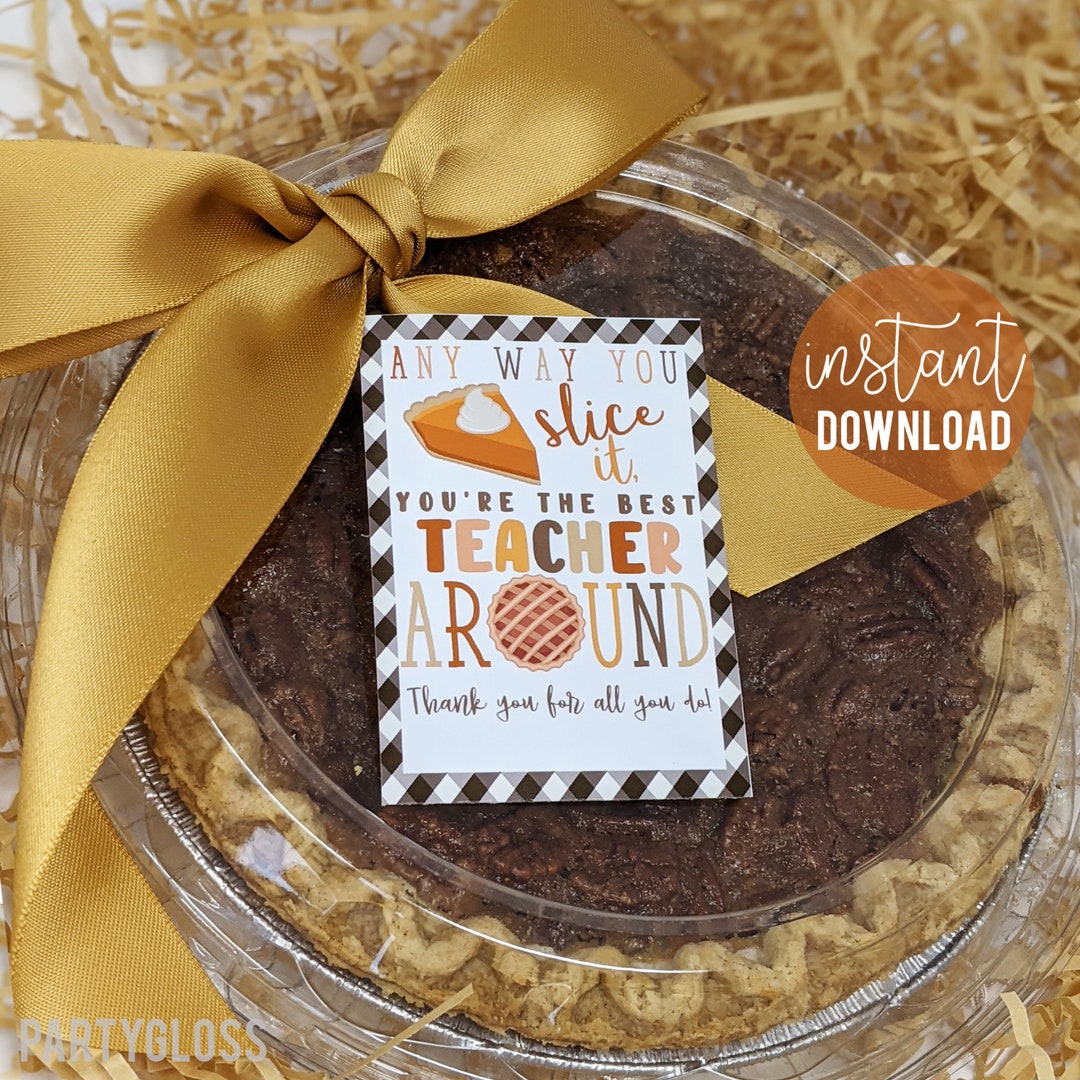 Thanksgiving Teacher Appreciation Printable Gift Tags, Pie Treat Tag ...
