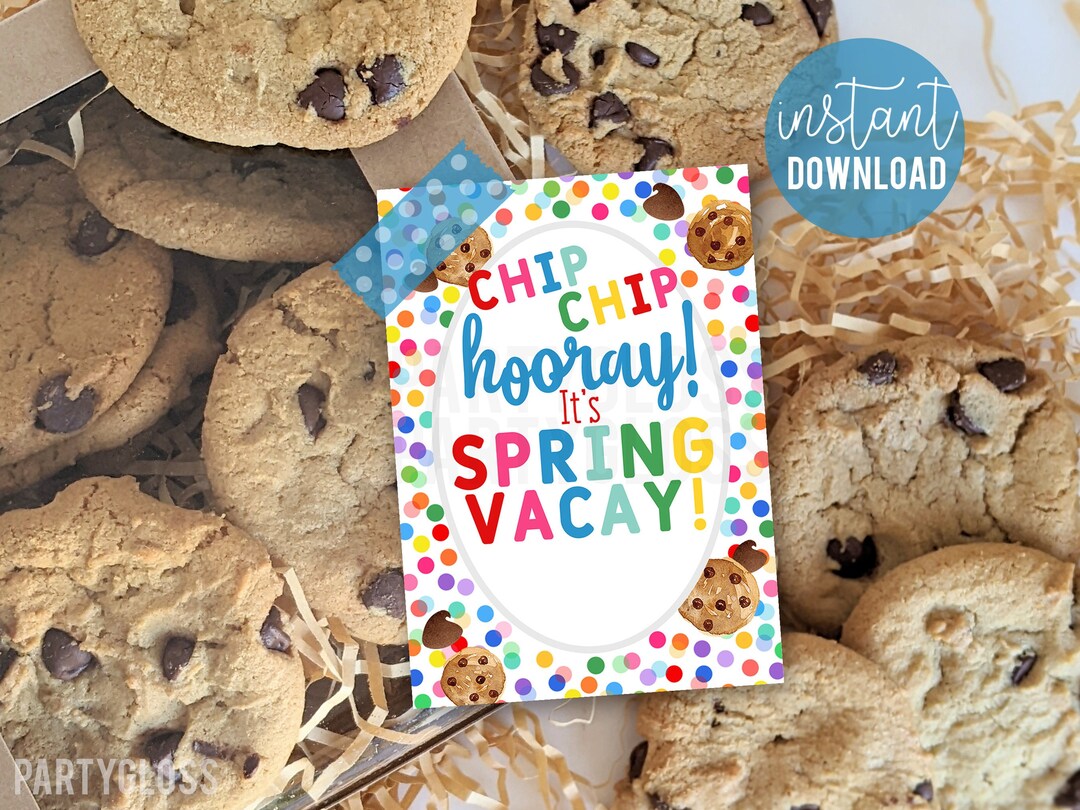 Cookie Chip Chip Hooray Cookie Spring Break Appreciation Printable Tag ...