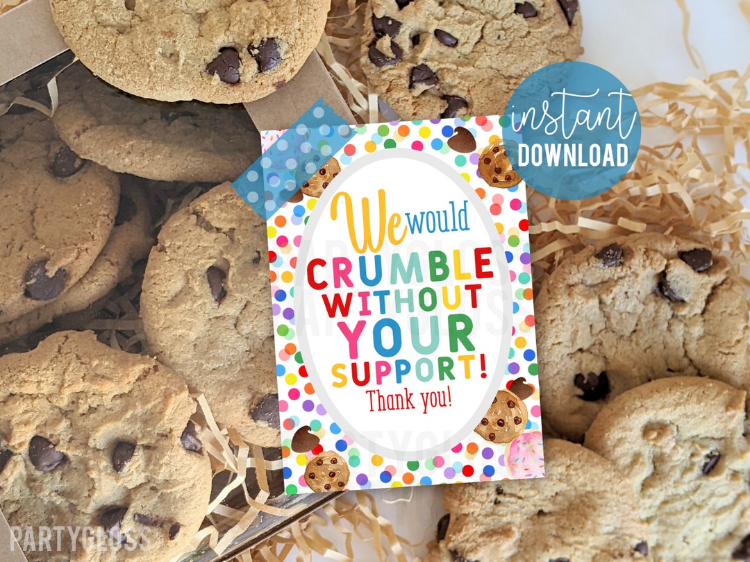 Cookie Appreciation Printable Tags Cookie Crumble Without Your Support ...
