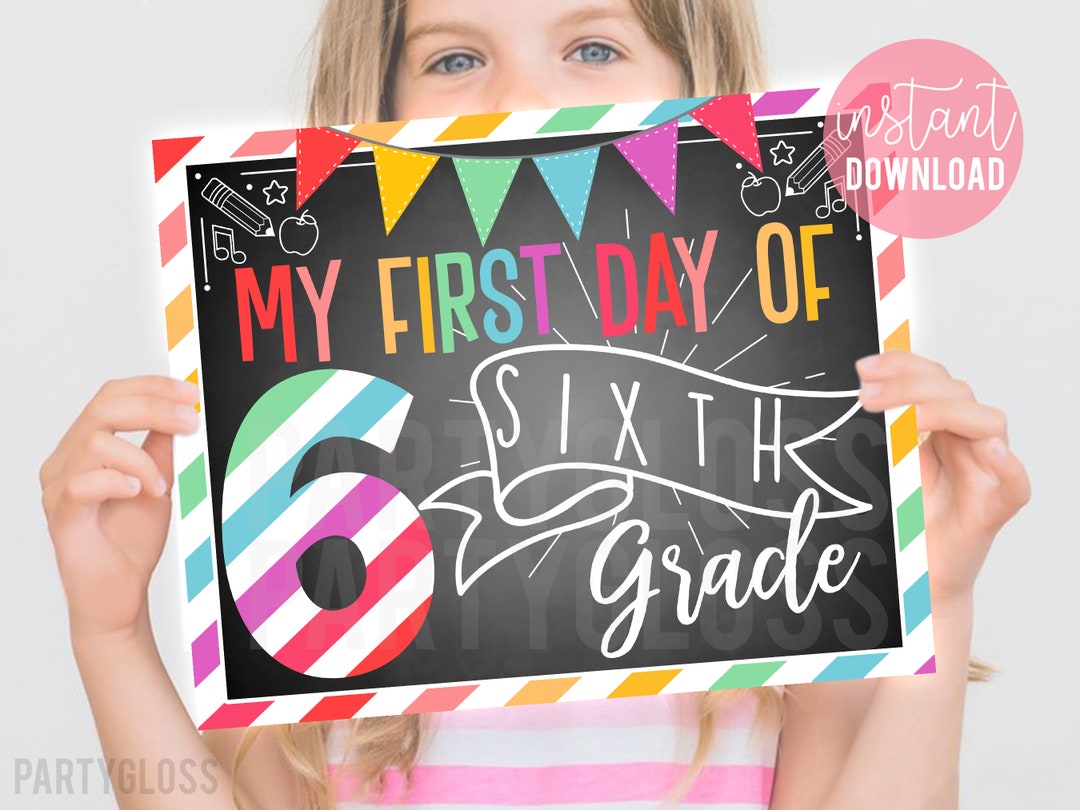 First Day of Sixth Grade 8x10 Printable Sign, Back to School Sign 6th ...