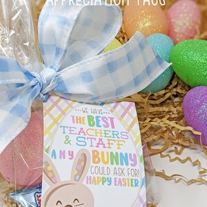 Teachers & Staff Appreciation Printable Tags, Happy Easter Any Bunny ...