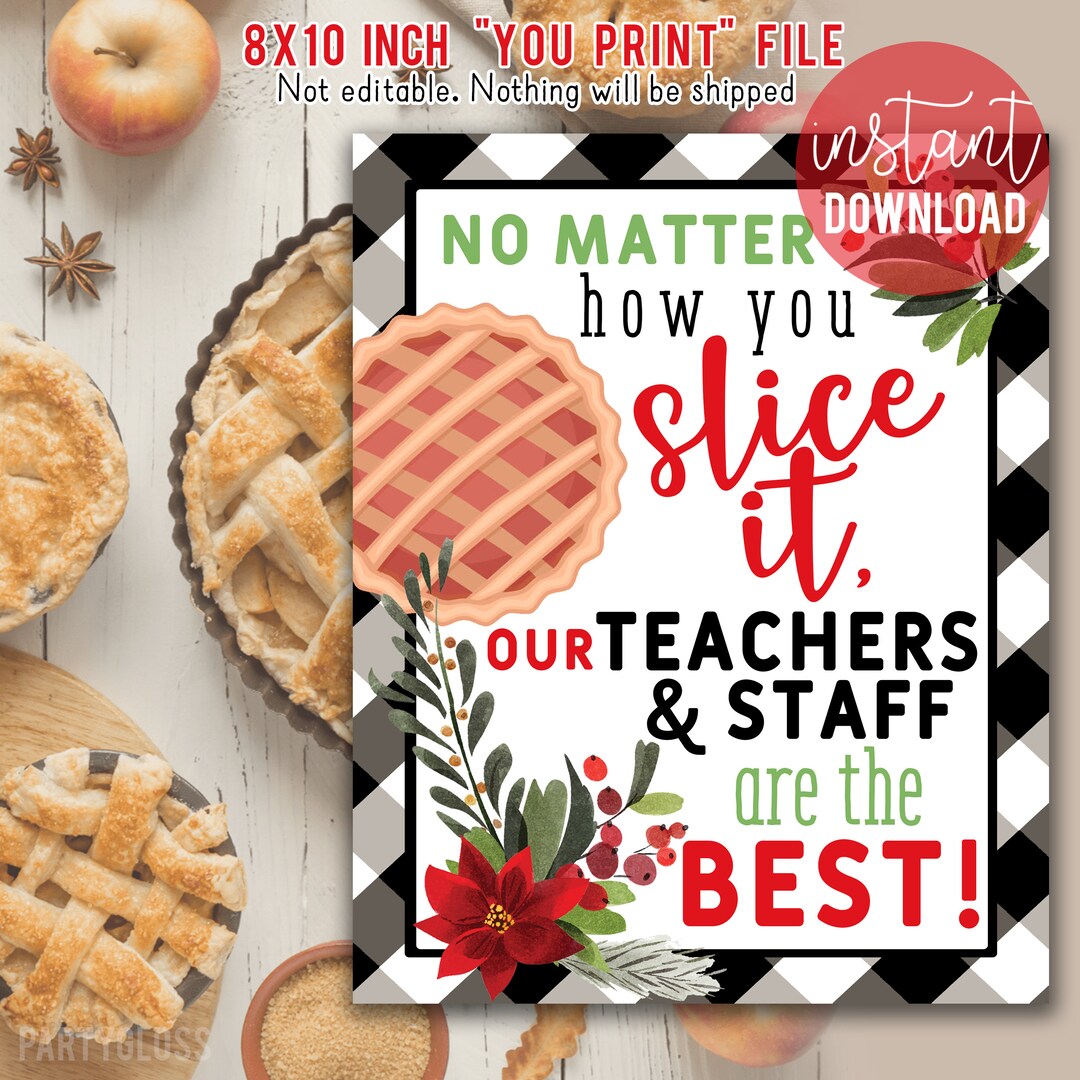 Pie Appreciation Print | How You Slice It | Staff Appreciation PTO PTA ...