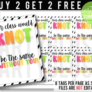 Our Class Would KNOT Be the Same Printable Tag, Bracelet Tag, Non Food ...