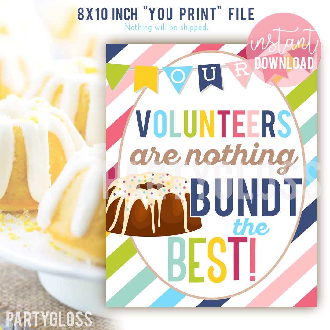 Bundt Cake Volunteer Appreciation Printable 8x10 Sign, Volunteers Are ...