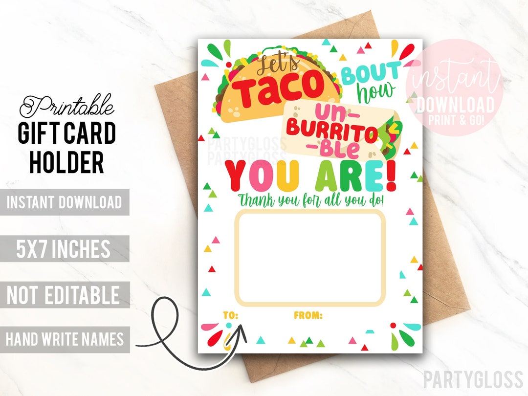 Appreciation Printable Gift Card Holder Taco Bout How Un-burrito-able ...
