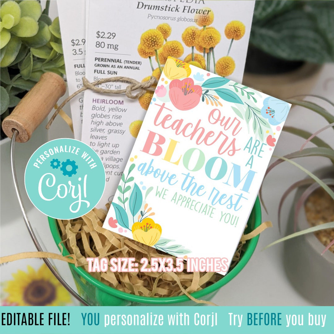 Editable Teacher Appreciation Printable Tags | Our Teachers Bloom Above ...
