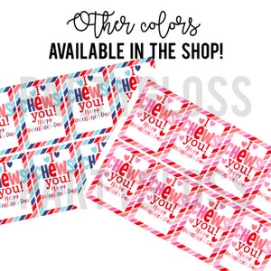 I Chews You Valentine's Day Printable Tags Chewy Valentine Granola Bar ...