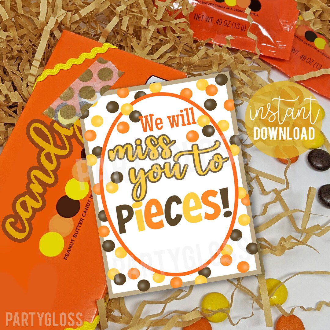 Miss You to Pieces Printable Gift Tags, Candy We Will Miss You Tag ...