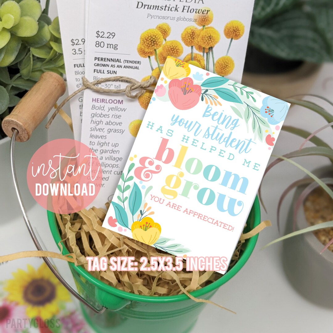 Bloom and Grow Printable Teacher Tags | Gift for Teachers | Flowers ...