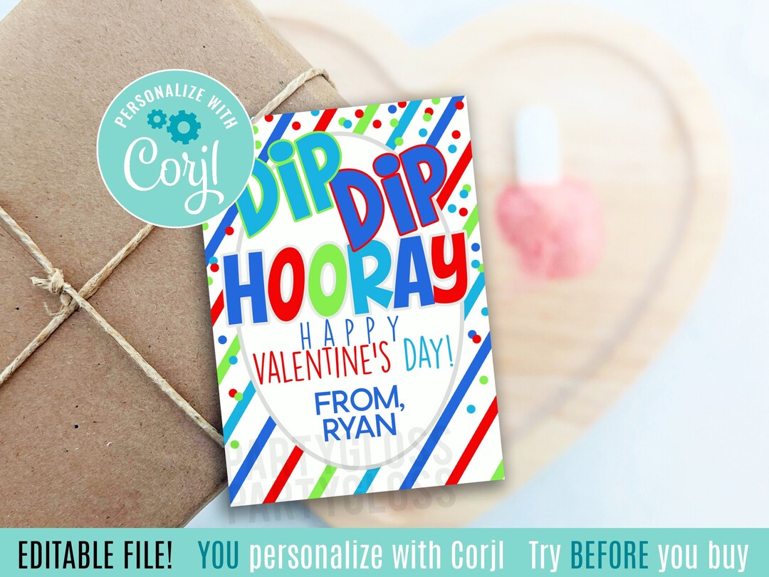 Editable Valentine's Day Printable Tag Dip Dip Hooray Valentine Class ...