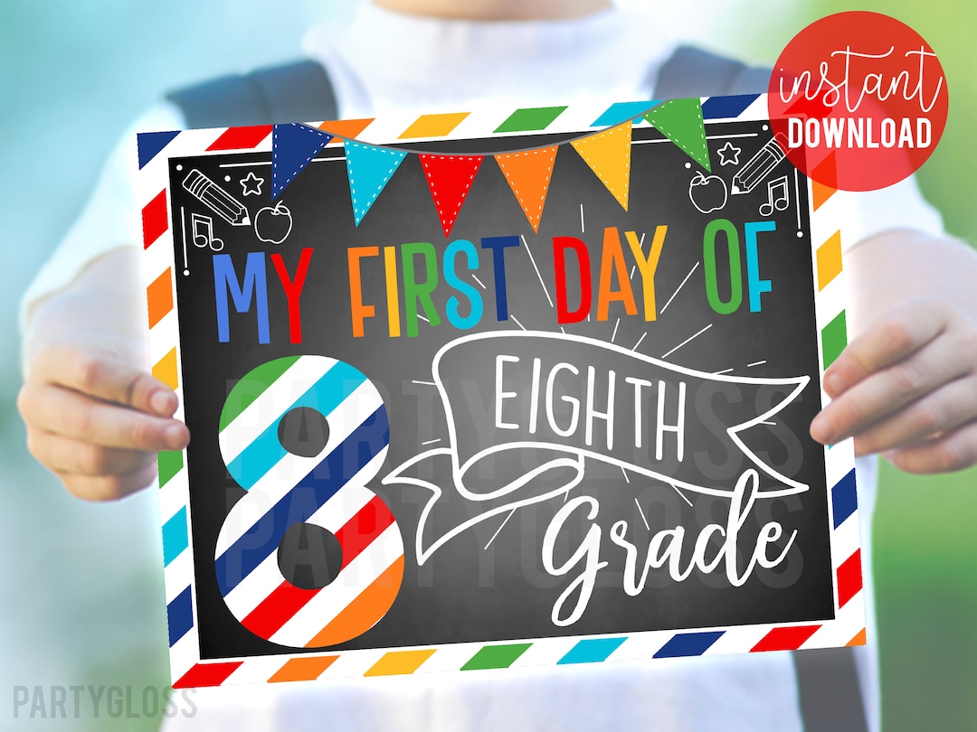 First Day of Eighth Grade 8x10 Printable Sign, Back to School 8th Grade ...