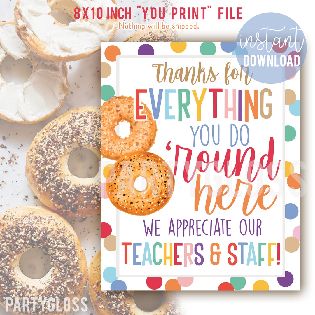 Teachers and Staff Appreciation 8x10 Printable Bagel Sign, Teacher ...