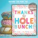 Thanks A Hole Bunch Doughnut 8x10 Printable Sign, Donut Breakroom Drop ...
