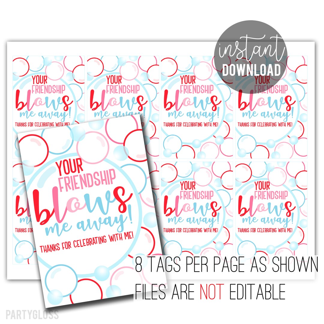Bubbles Party Printable Favor Tags, Bubble Tag Your Friendship Blows Me ...