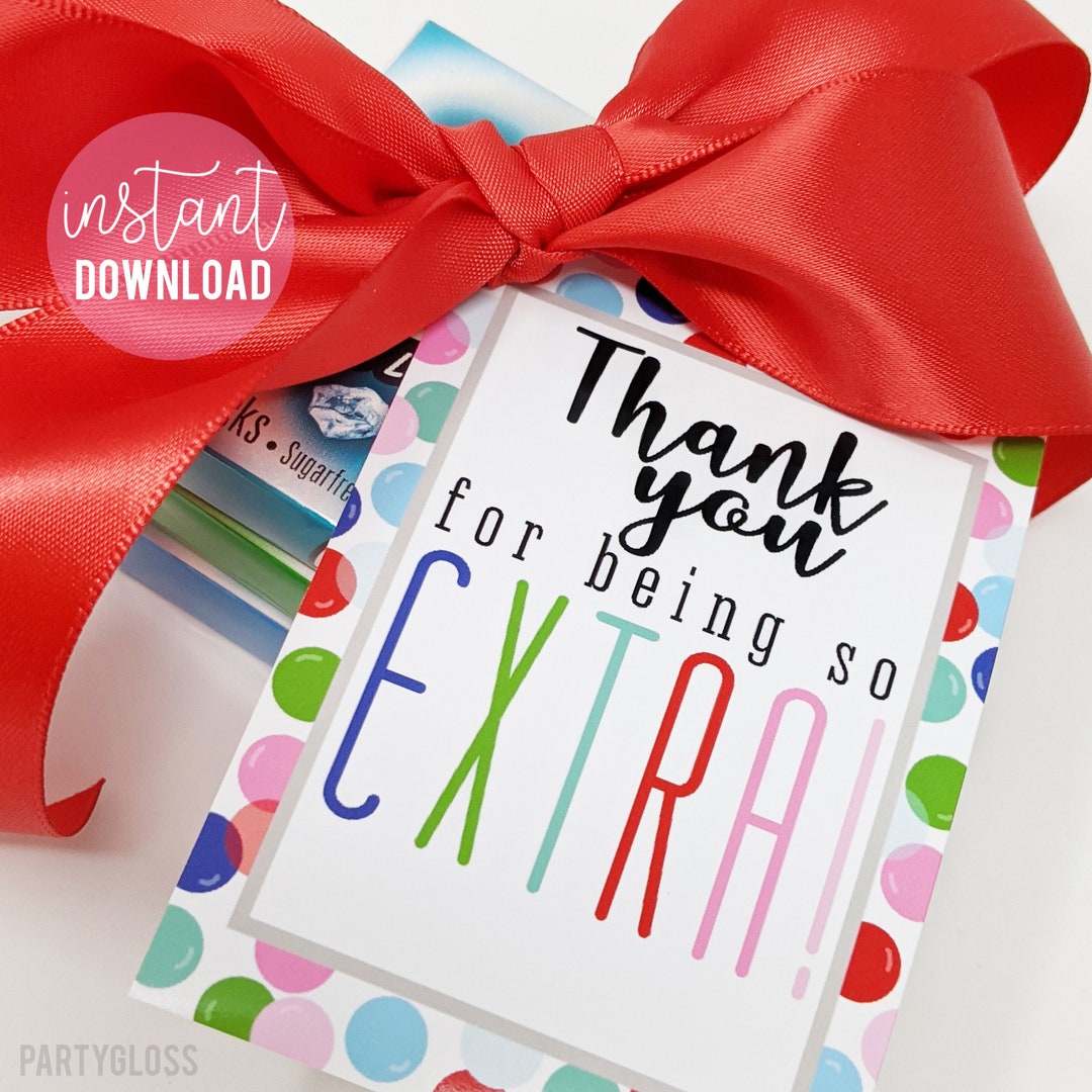 Extra Appreciation Printable Tag | Gum Tags | Extra Tags | Being so ...