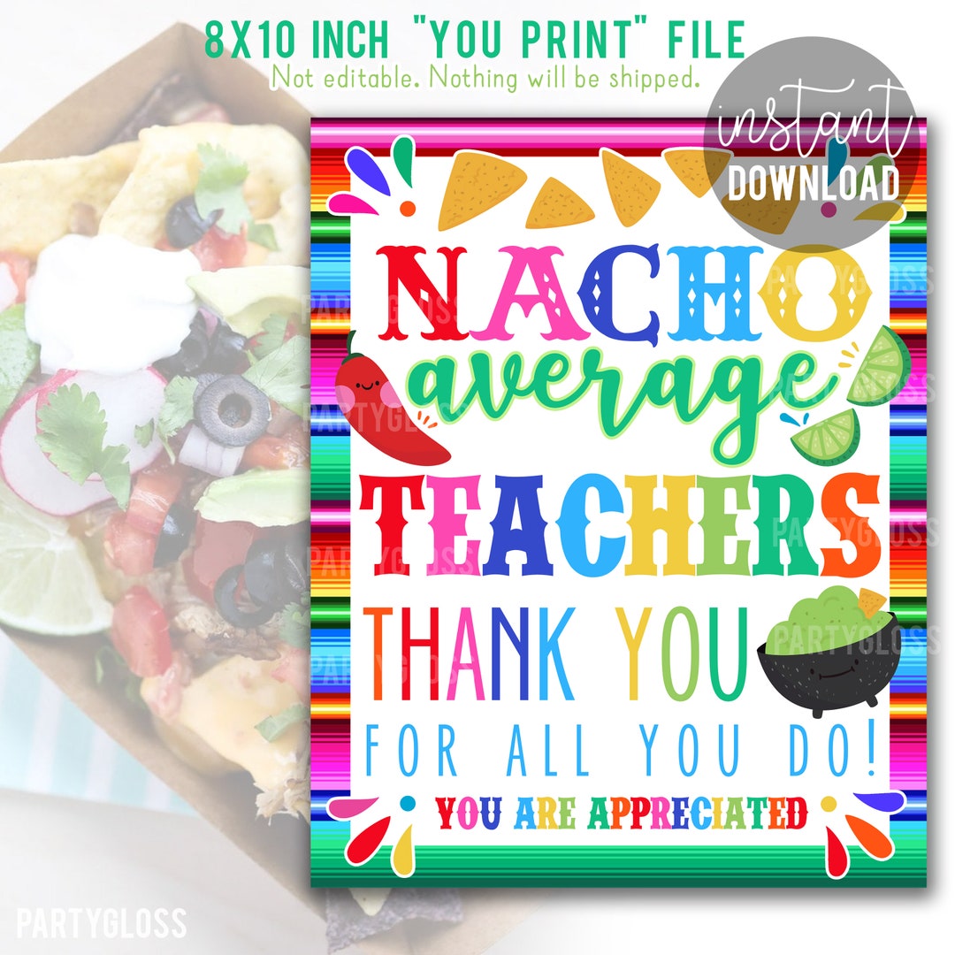 Nacho Teacher Appreciation 8x10 Printable Sign, Nacho Average Teachers ...