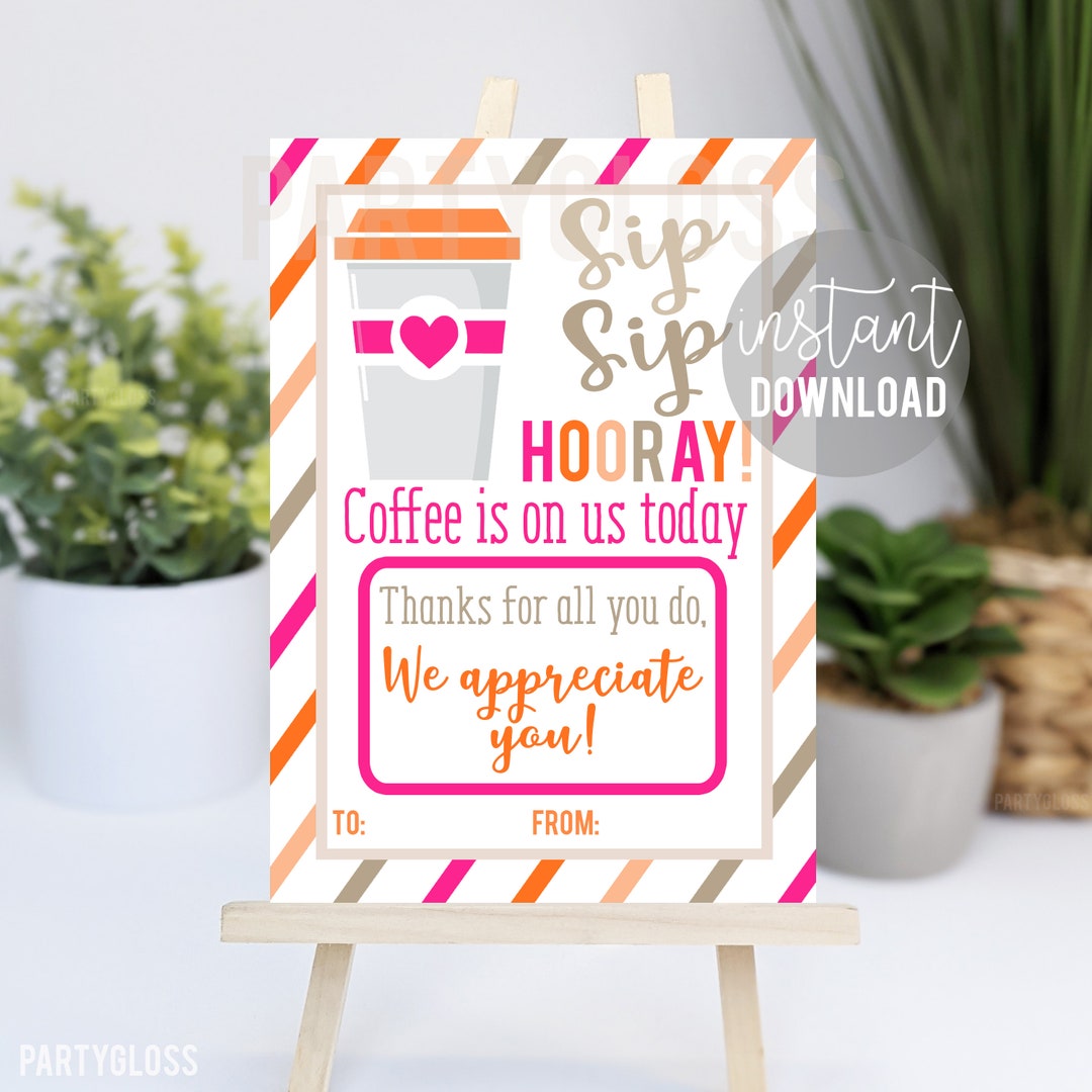 Coffee Printable Gift Card Holder, Sip Sip Hooray Coffee is on Us Today ...