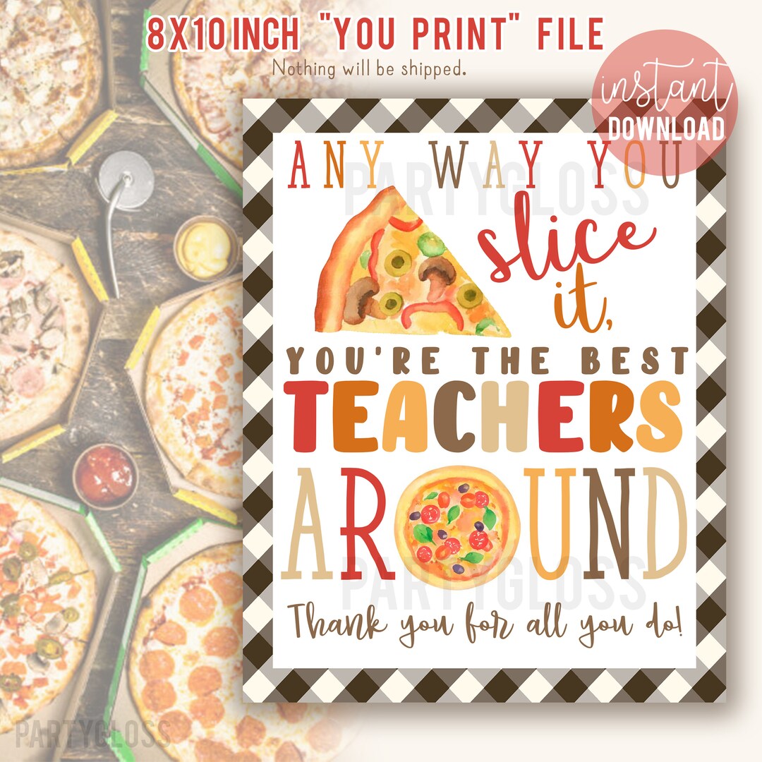 Teacher Appreciation Printable 8x10 Sign | Teacher Appreciation | Pizza ...