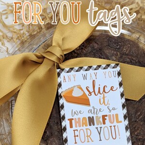 Thanksgiving Appreciation Printable Gift Tags, Fall Pie Tag Anyway You ...
