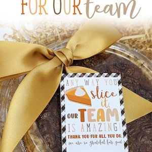 Thanksgiving Team Appreciation Printable Gift Tags, Pie Anyway You ...