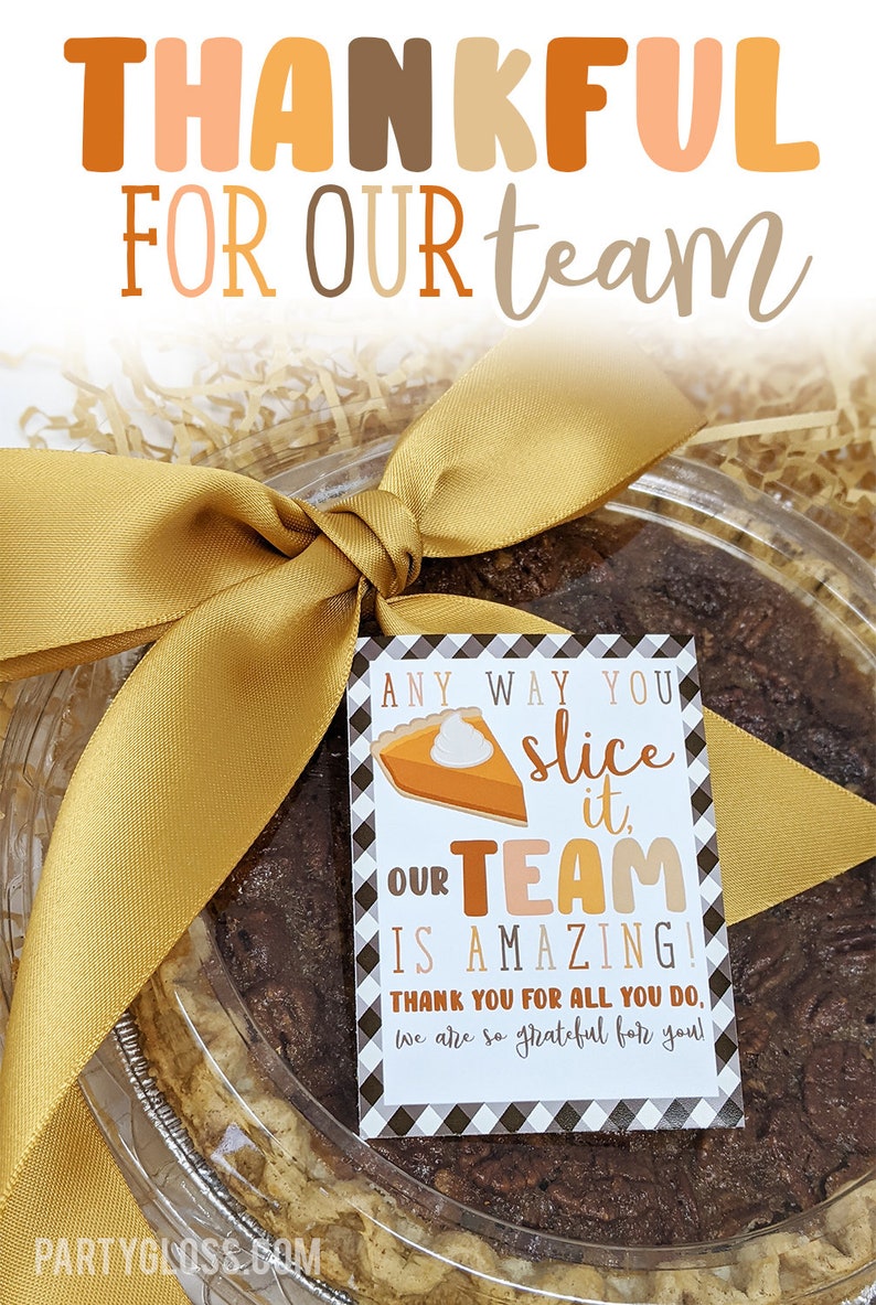 Thanksgiving Team Appreciation Printable Gift Tags, Pie Anyway You ...