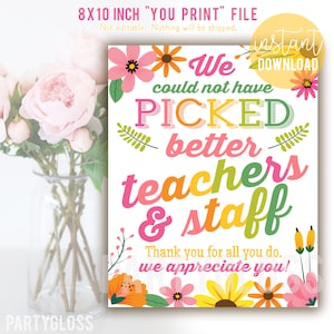 Floral Teacher Appreciation 8x10 Printable Sign, Couldn't Have Picked ...