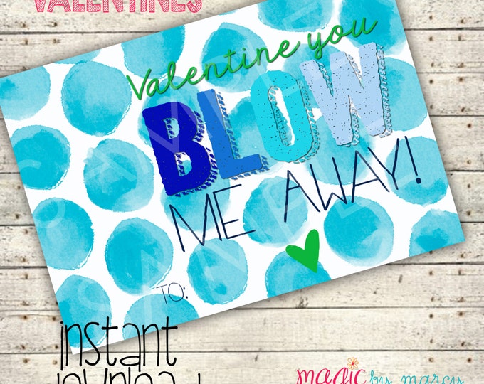 INSTANT DOWNLOAD DIY Valentines Day Printable Valentine You Blow Me ...