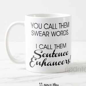Snarky Swear Words Sentence Enhancers Mug for Coffee Caffeine Addicts ...