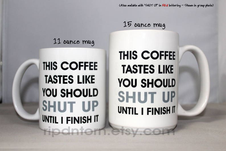 This Coffee Tastes Like You Should Shut up Mug for Coffee - Etsy