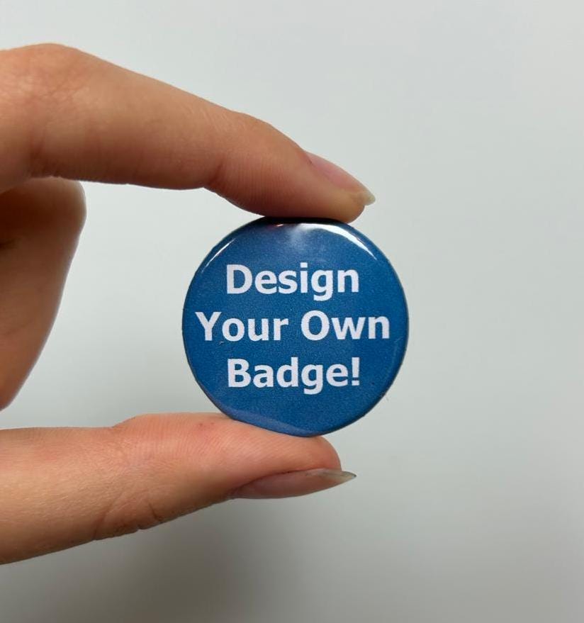 Custom 32mm High Quality Badges! Personalised, Custom Text :) - Etsy UK