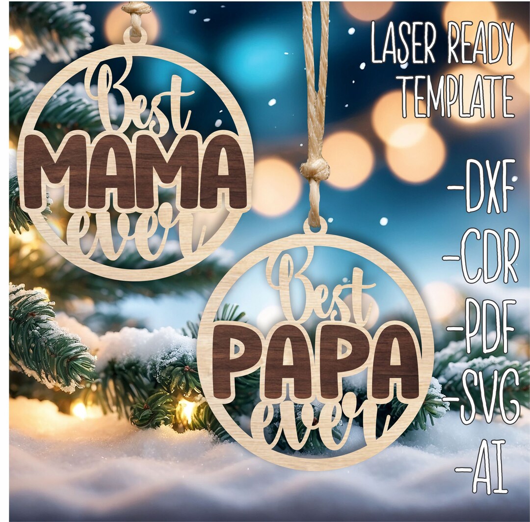 Christmas Ornaments With "best Papa Ever" and "best Mama Ever" – Laser ...