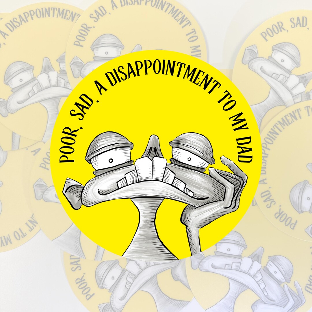 Disappointment to My Dad Vinyl Sticker Unique Art, Yellow, Matte ...