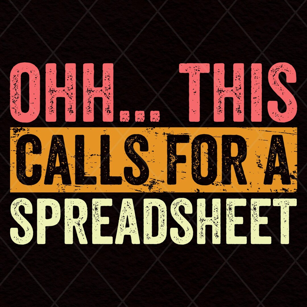 Ohh... This Calls for A Spreadsheet PNG SVG, Excel Gift for Coworker ...