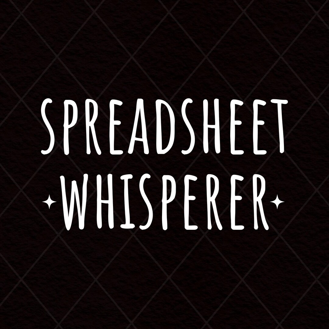 Spreadsheet Whisperer PNG SVG, Excel Gift for Coworker, Office Humor ...
