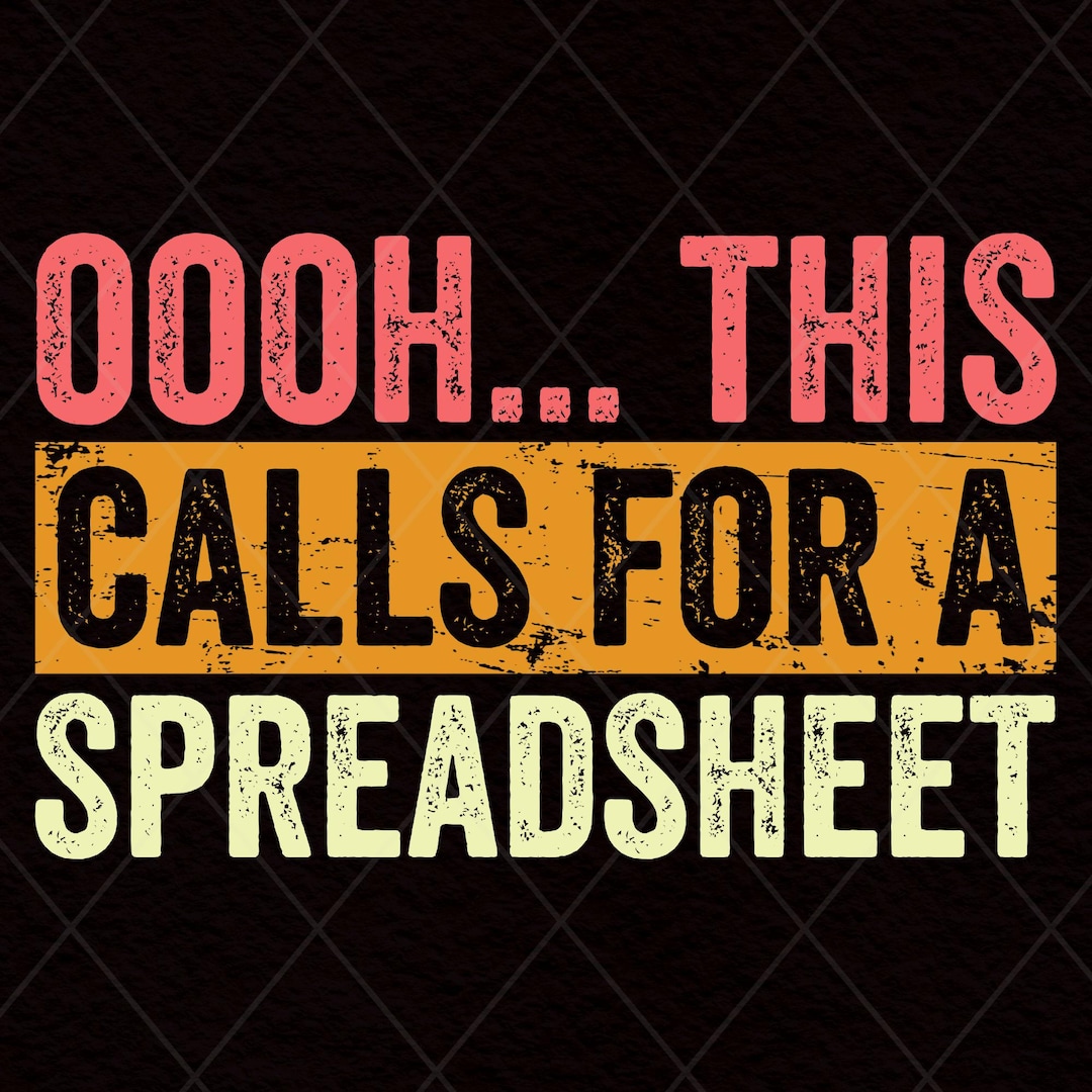 Oooh... This Calls for A Spreadsheet PNG SVG, Excel Gift for Coworker ...