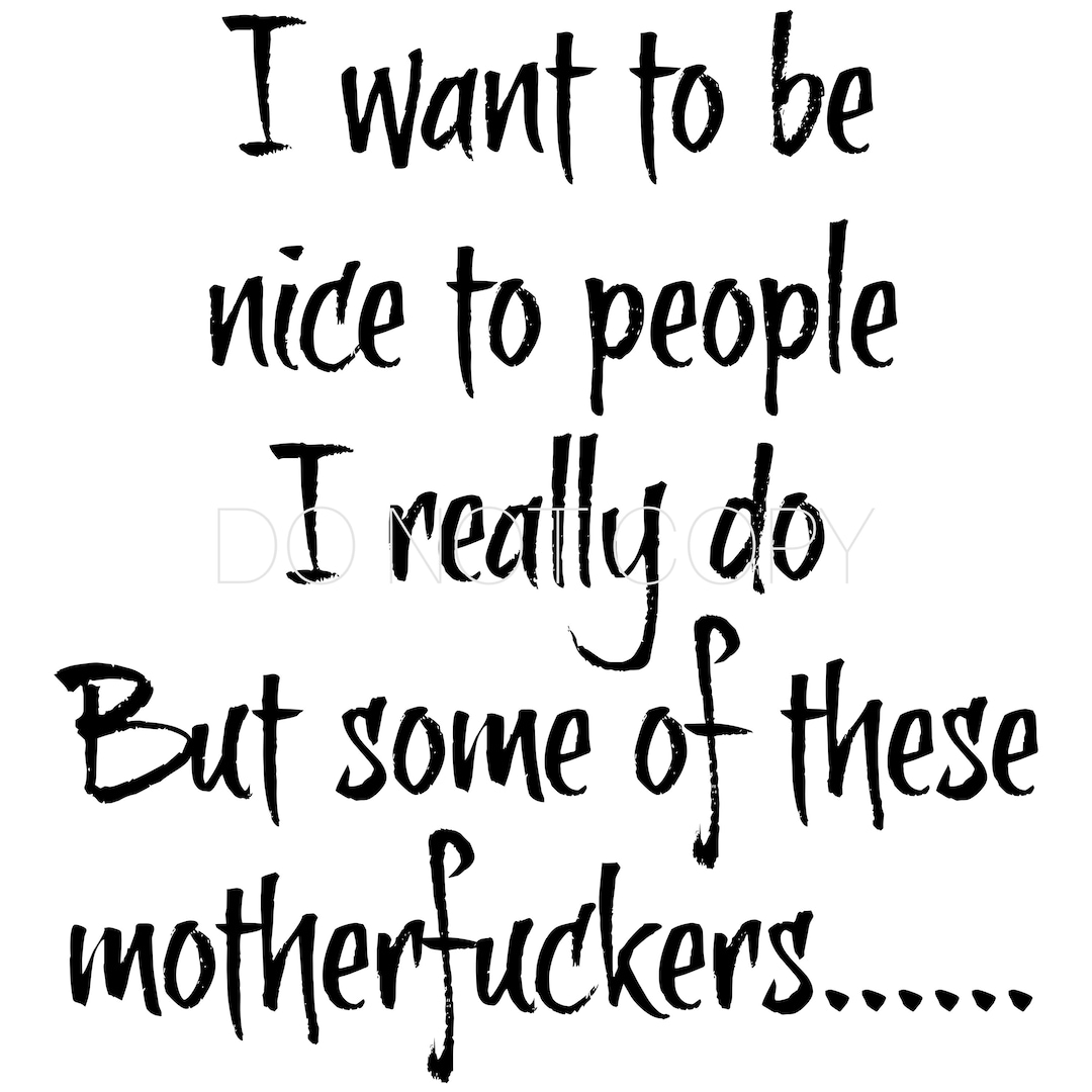 I Want to Be Nice to People PNG Digital Download File - Etsy