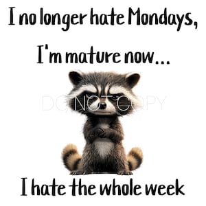 I No Longer Hate Mondays PNG Digital Download File - Etsy