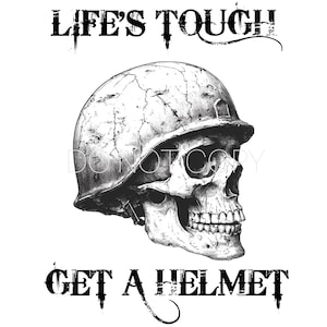 Life's Tough Get A Helmet (skull) PNG Digital Download File - Etsy