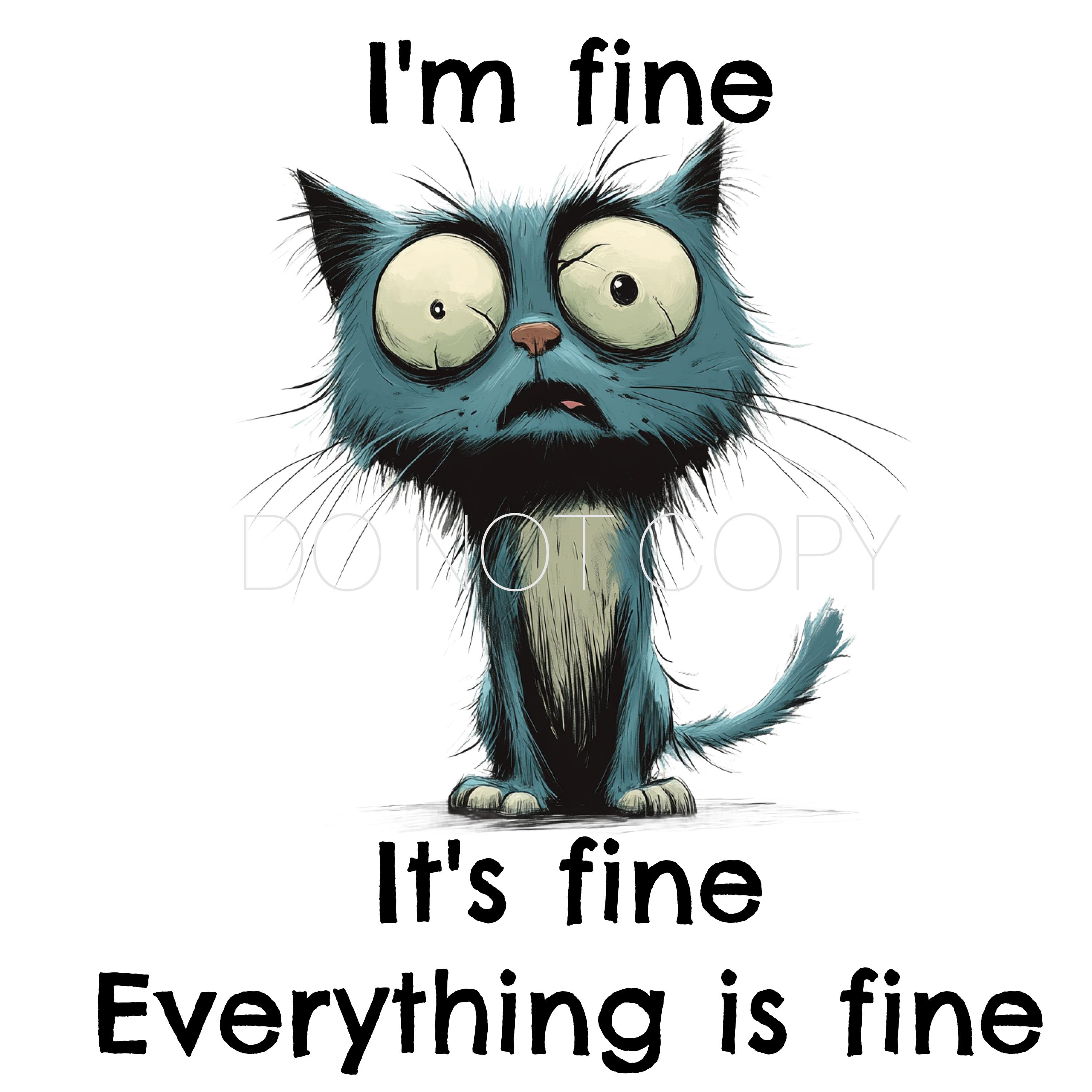 I'm Fine It's Fine Everything is Fine PNG Digital Download File - Etsy