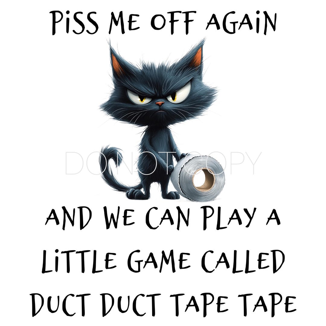 Piss Me off Again - Duct Duct Tape Tape PNG Digital Download File - Etsy