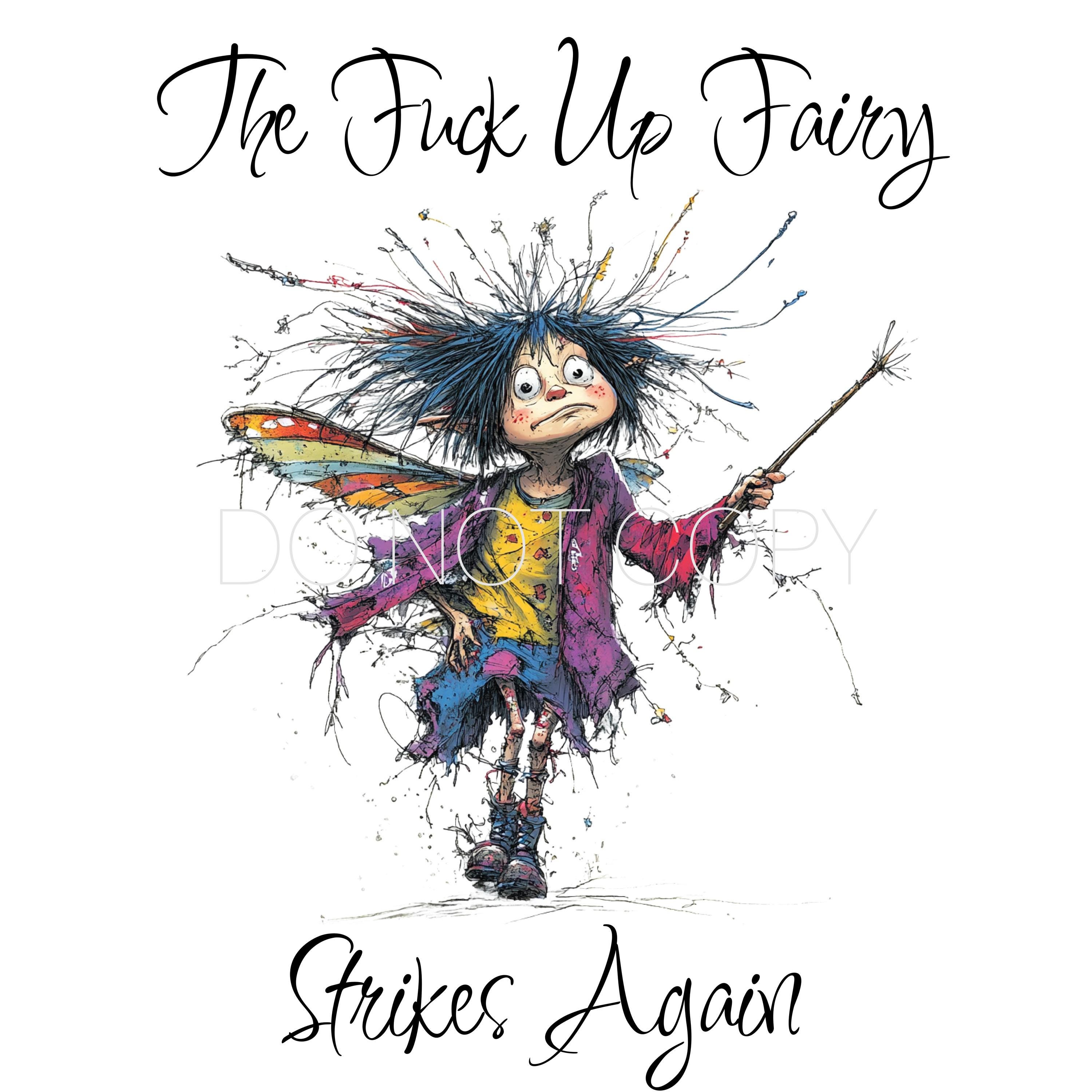The Fuck up Fairy Strikes Again PNG Digital Download File - Etsy
