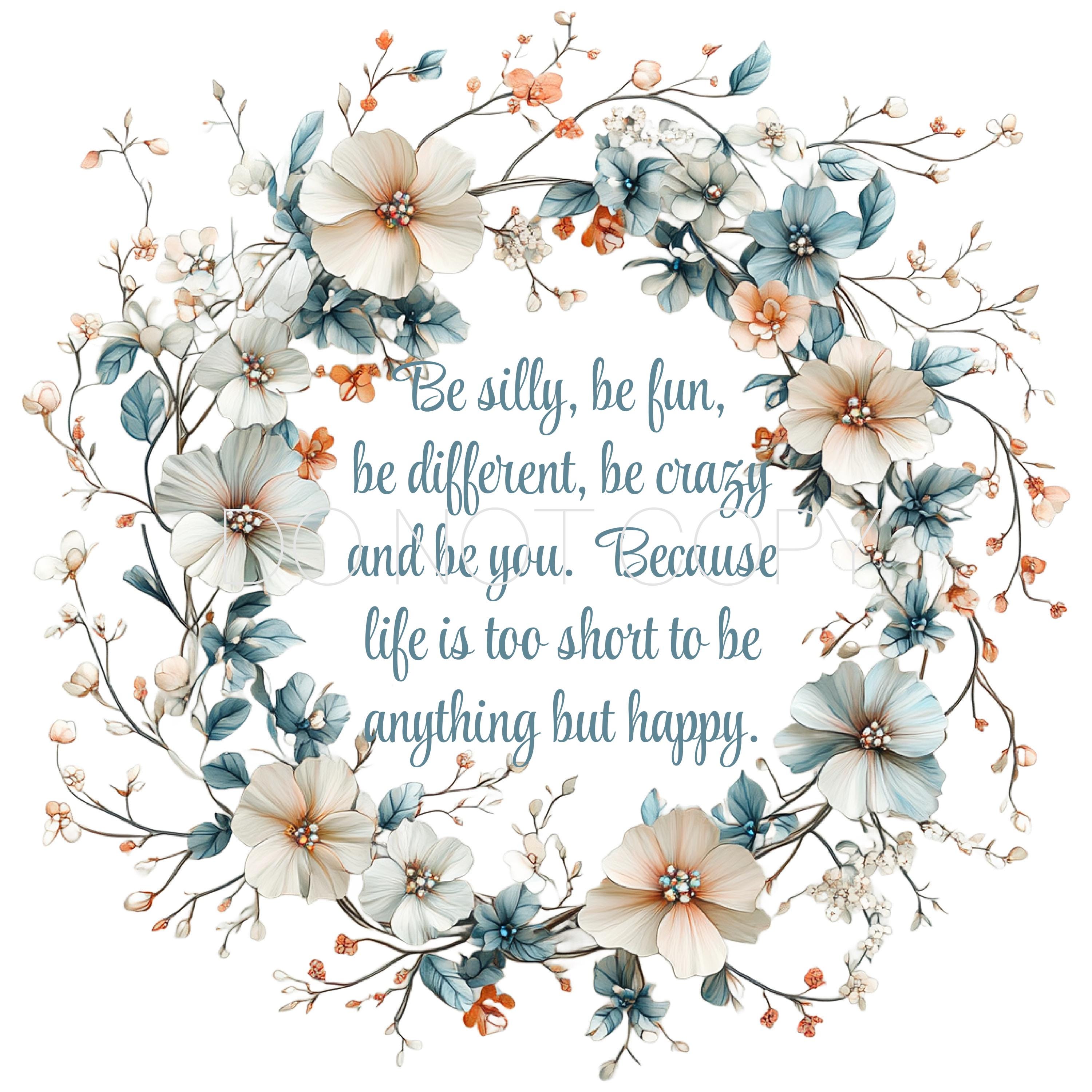 Life is Too Short Be You - Inspirational - Motivational - PNG Digital ...