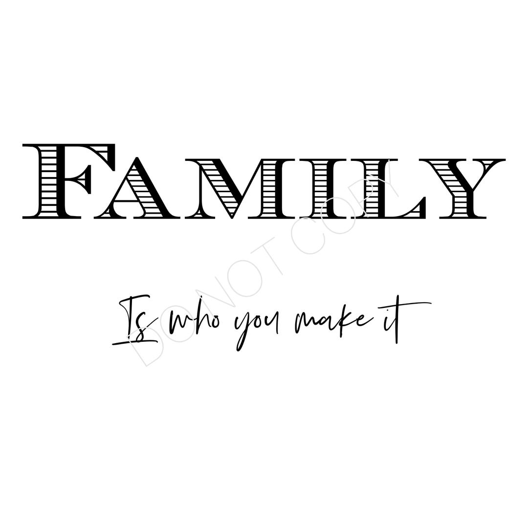 Family is Who You Make It PNG Digital Download File - Etsy