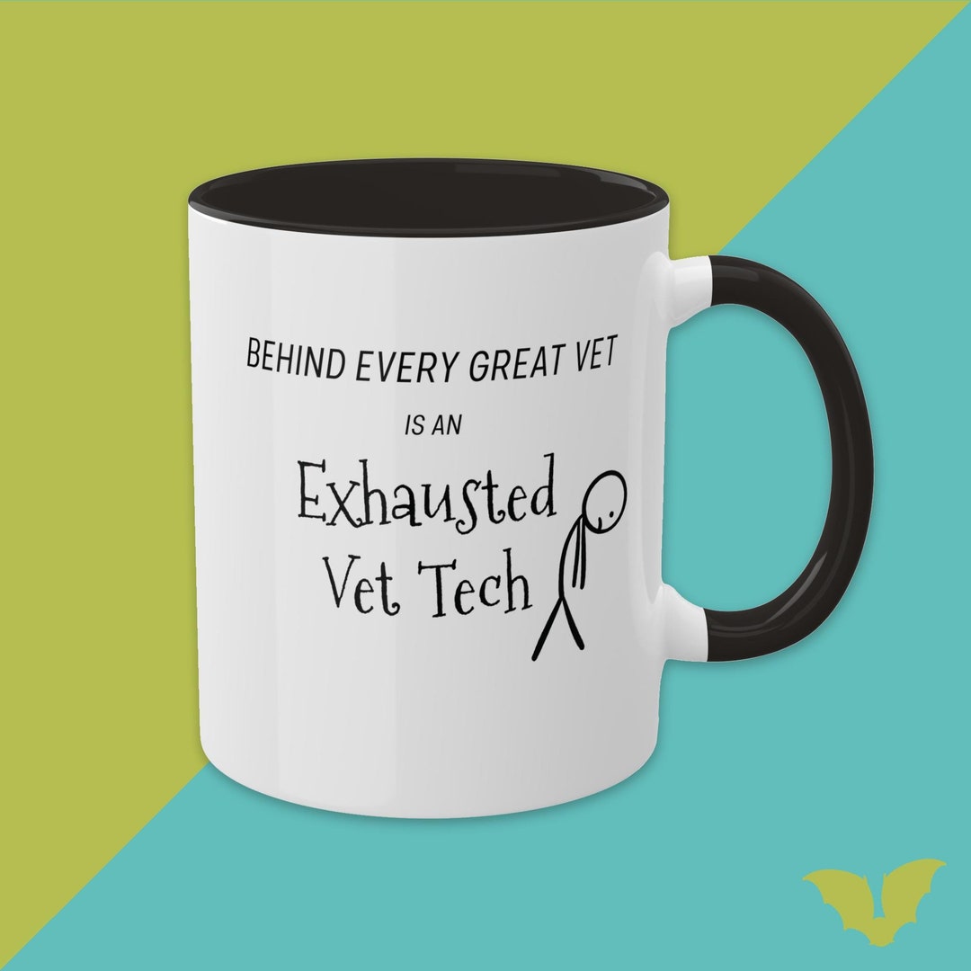 Behind Every Vet is an Exhausted Vet Tech Mug - Funny Veterinary Humor ...