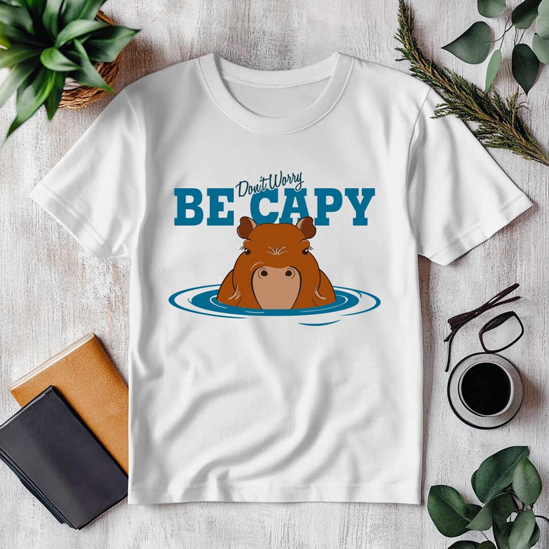 Positive Capybara T-shirt, Fun and Whimsical Animal Tee, Inspirational ...