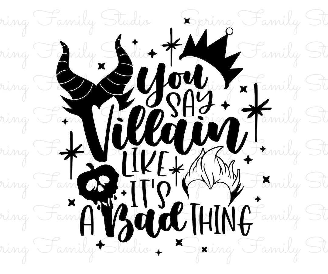 You Say Villain Like It’s a Bad Thing PNG SVG | Funny Halloween Quote ...