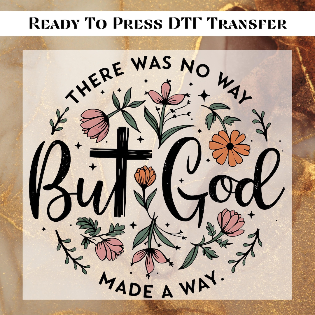 But God DTF Transfer Ready to Press, Christian Sublimation Design Apply ...
