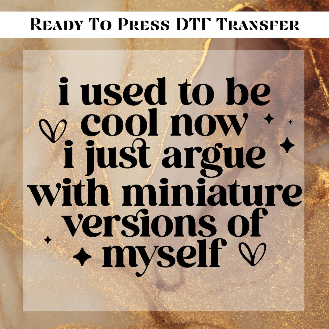 I Used to Be Cool DTF Transfer Ready to Press, Motivational Sublimation ...