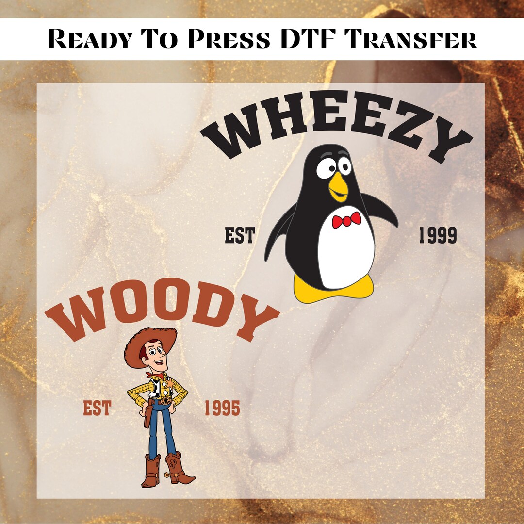 Wheezy and Woody Toy Story Family Ready to Press, Shirt DTF Print ...