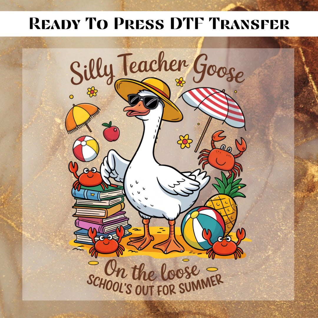 Last Day of School Teacher Goose DTF Transfer for Ready to Press ...